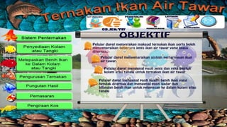 Ternakan ikan air tawar di malaysia 2015 KH Tingkatan 2 | PPTX