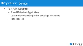 Extending the Reach of R to the Enterprise with TERR and Spotfire | PPT