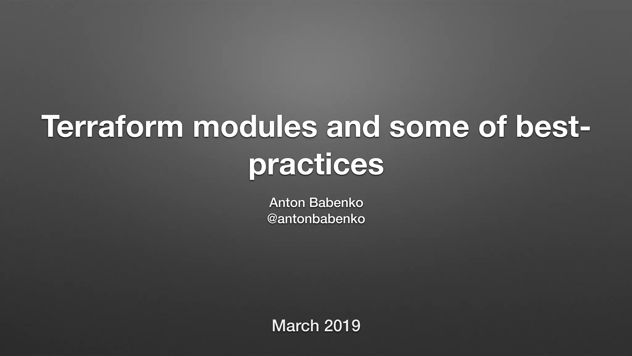 Terraform modules and some of best-practices - March 2019 | PDF