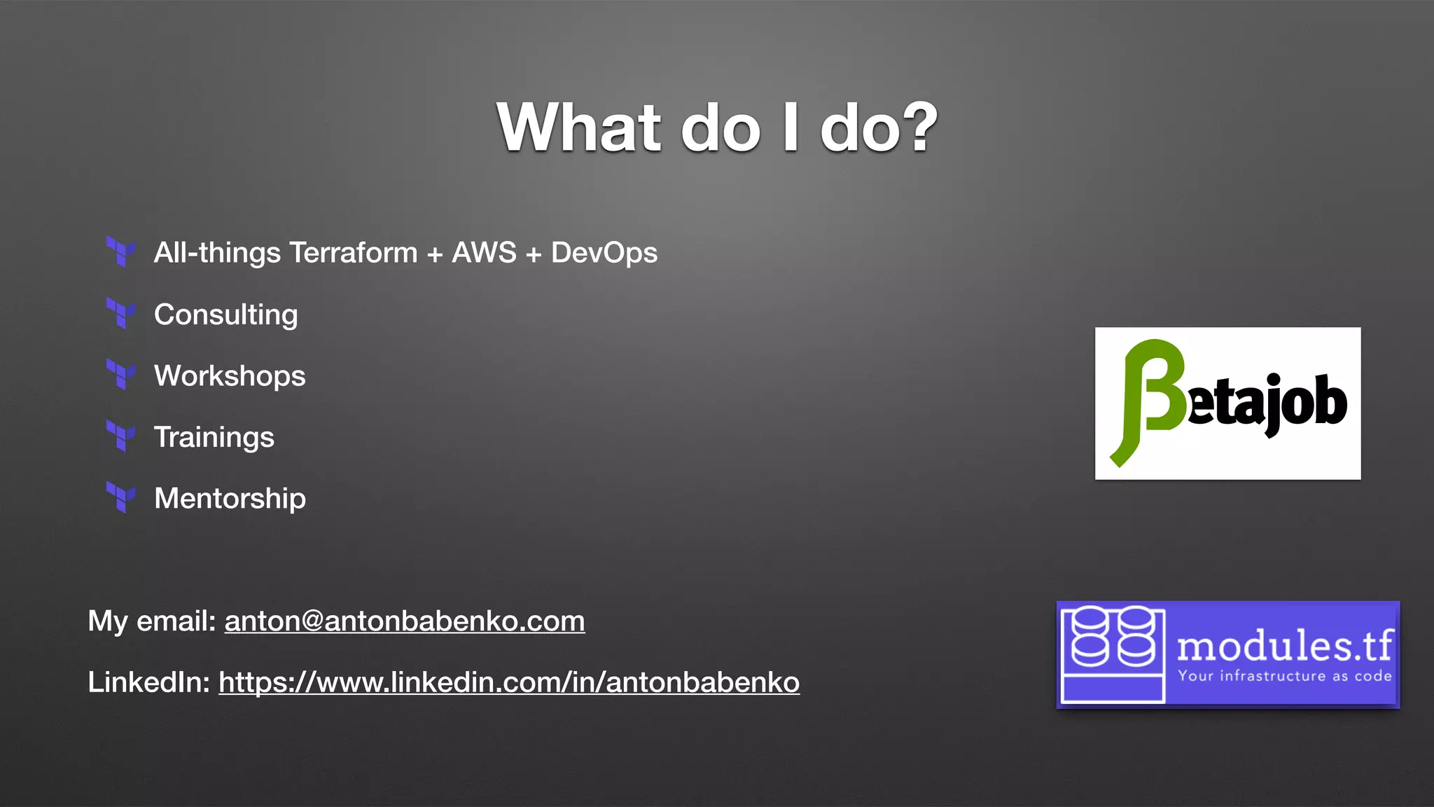 OSDC 2019 | Terraform best practices with examples and arguments by Anton Babenko | PPT
