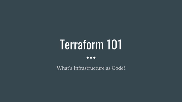 Terraform 101 What S Infrastructure As Code Ppt