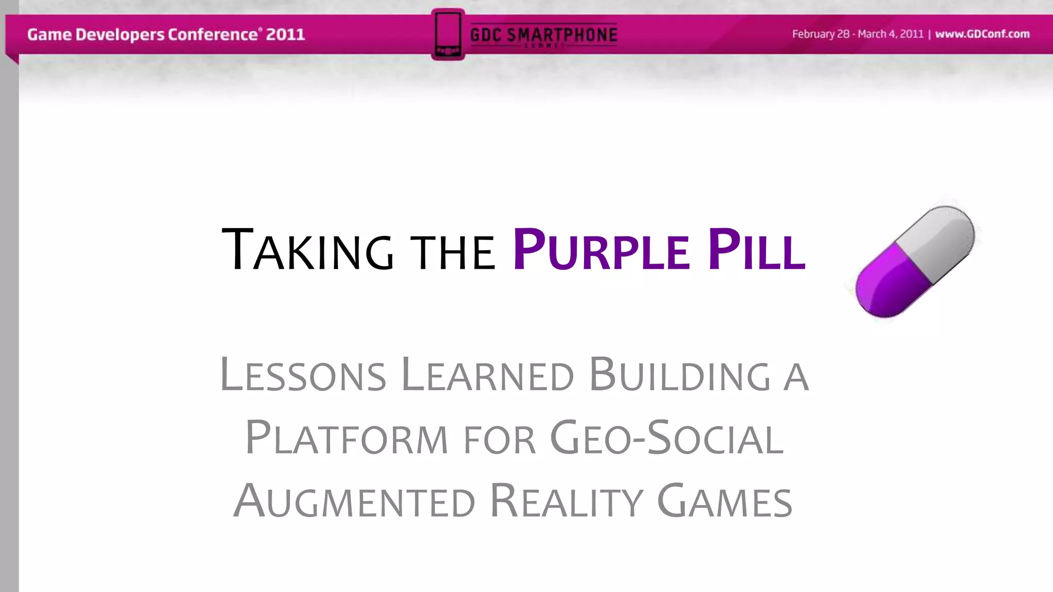 GDC 2011 - Taking the Purple Pill - Lessons Learned Building a Platfo…