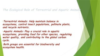 Terrestrial and Aquatic Habitats comapariacdgashjasvdsjx.pptx