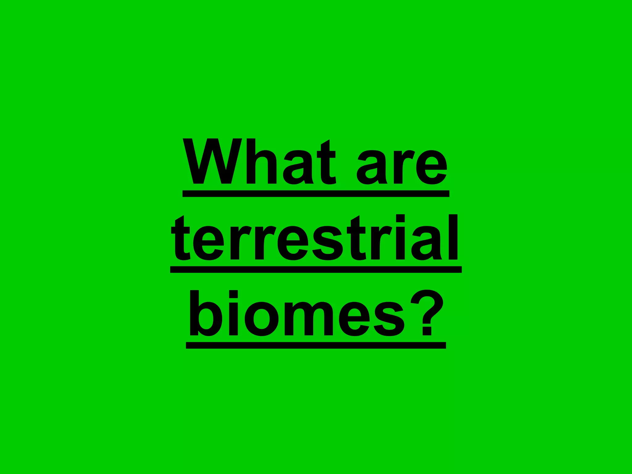 Terrestrial biomes | PPTX