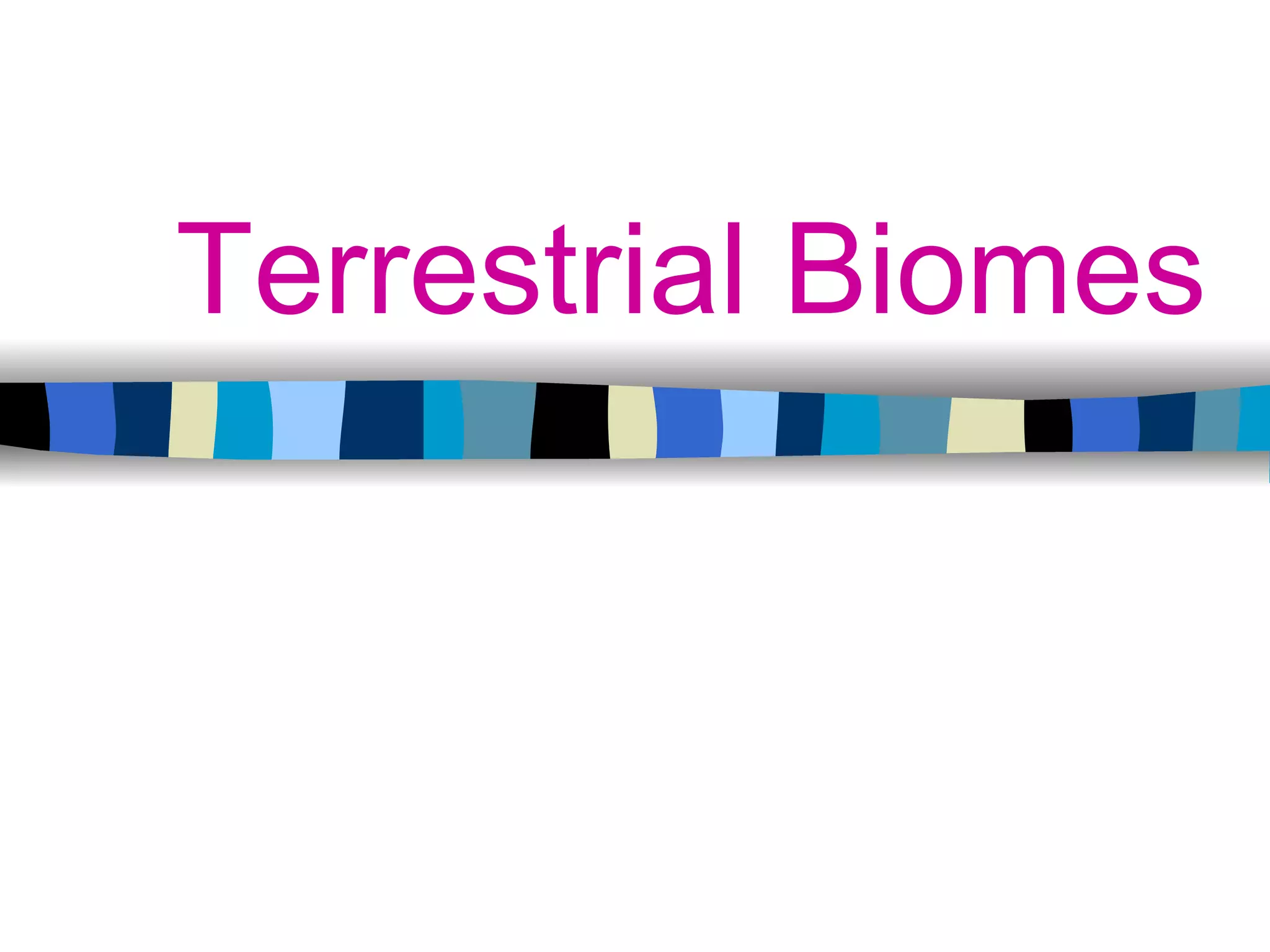 Terrestrial Biomes | PPT