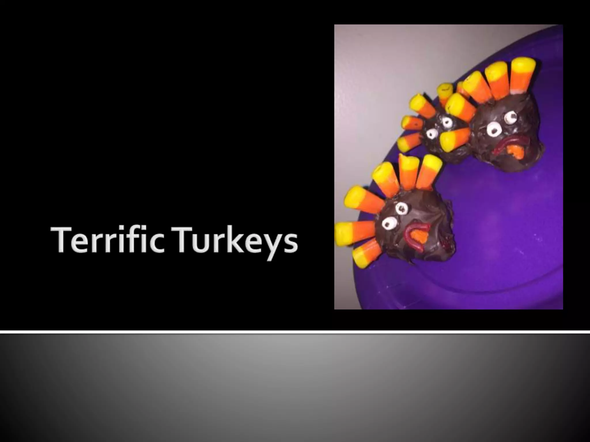 Terrific turkeys | PPT