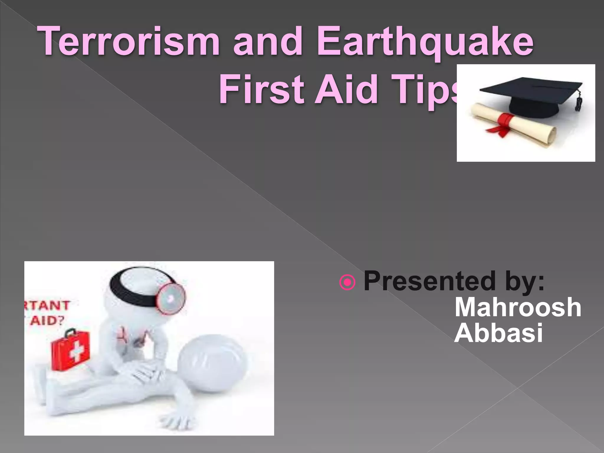 First Aid Tips (Terrorism and Earthquake) | PPTX