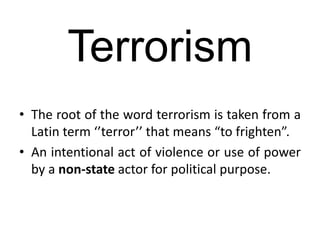 Terrorism by moeez tariq | PPTX | Terrorism | Sensitive Topics