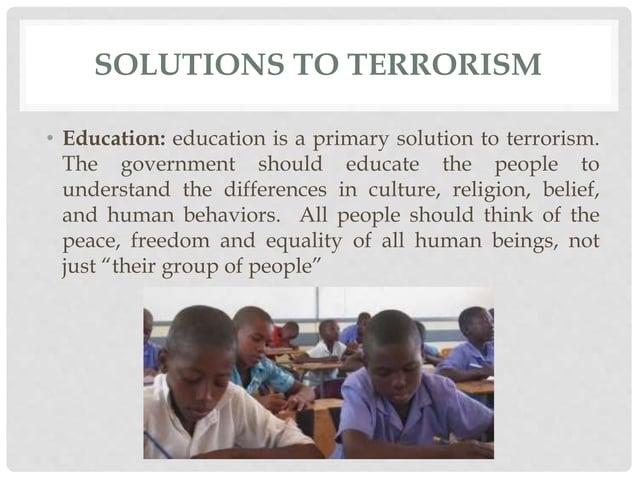Terrorism causes, effects, and solutions | PPTX