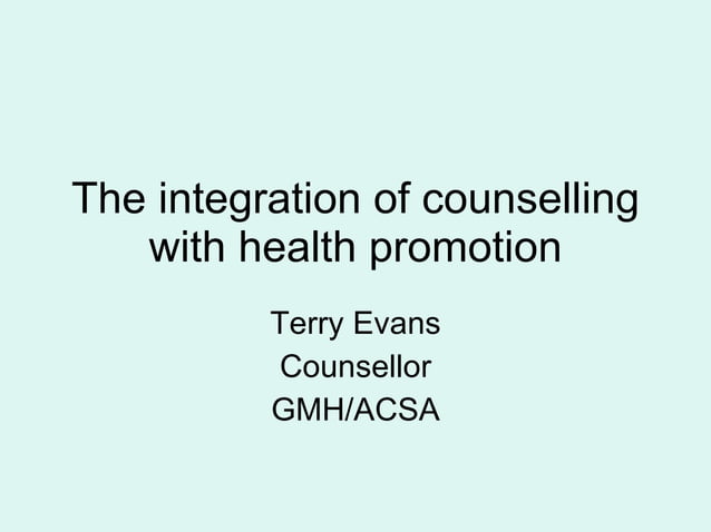 The Integration Of Counselling With Health Promotion | PPT