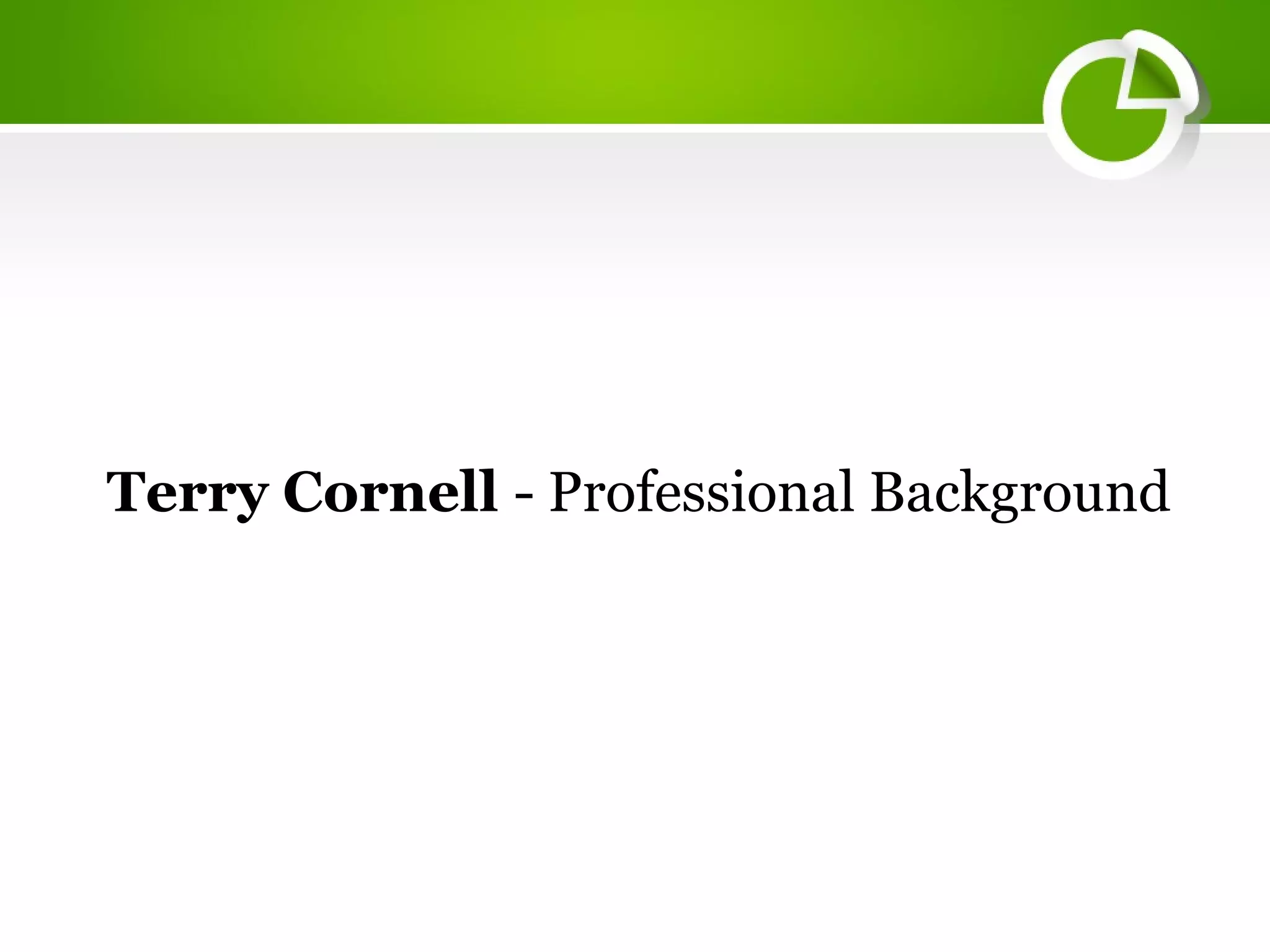 Terry Cornell - Professional Background | PPT