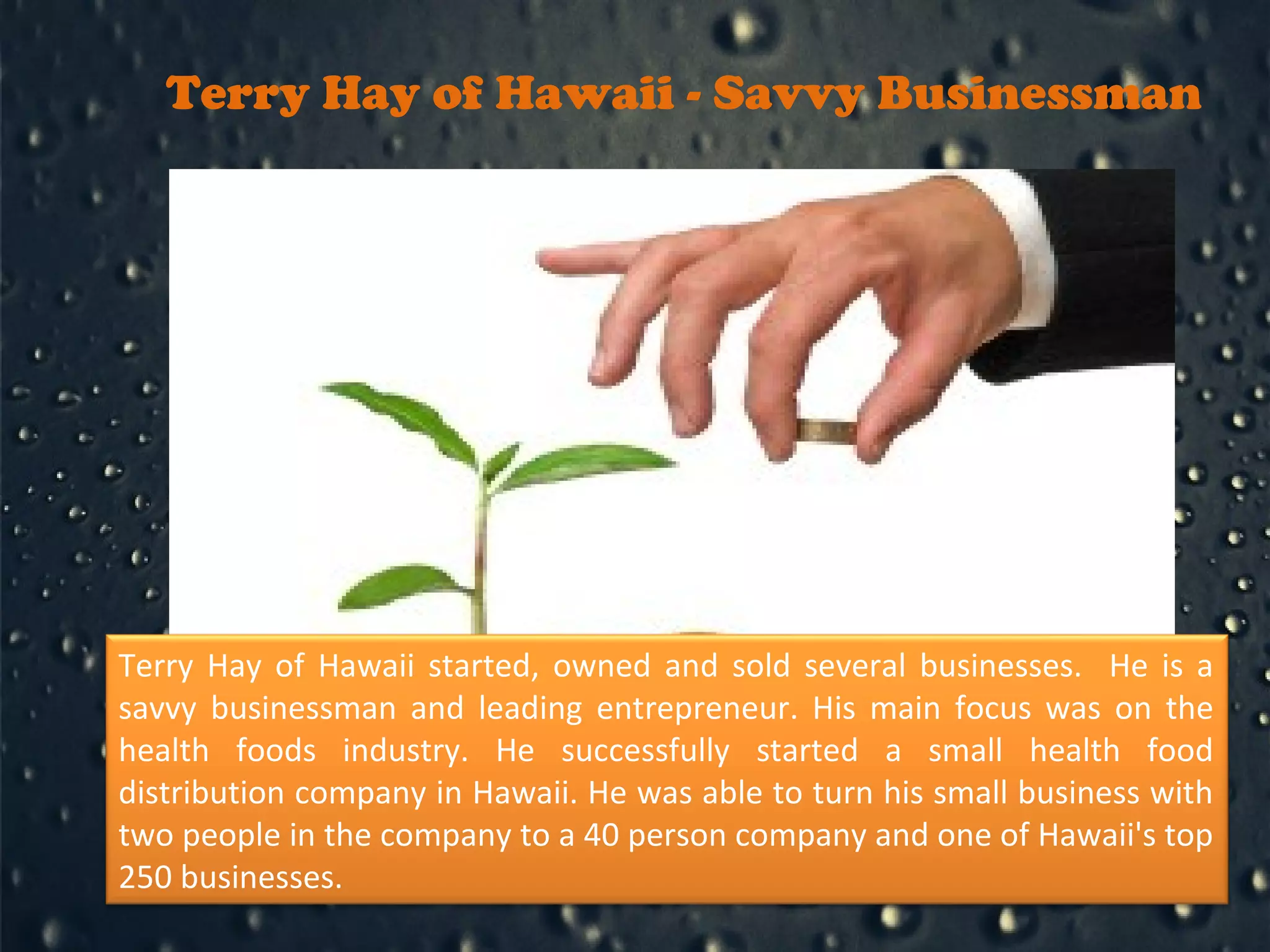 TERRY HAY OF HAWAII - SKILLED ENTREPRENEUR | PPT