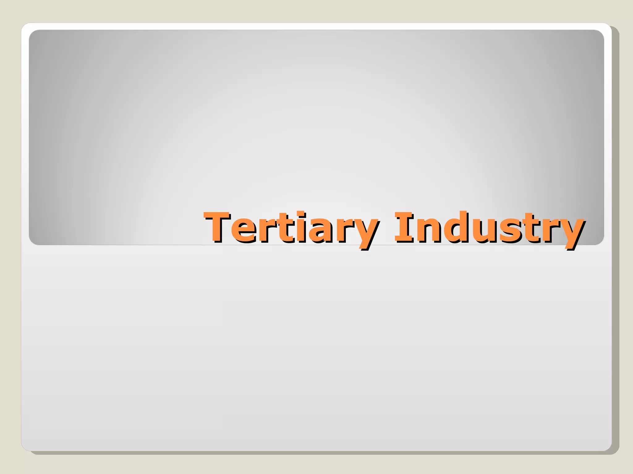 Tertiary Industry | PPT
