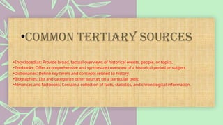 Tertiary Sources of History.pptx is by me | PPTX
