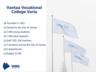 Tervetuloa Vantaan ammattiopisto Variaan | PPT