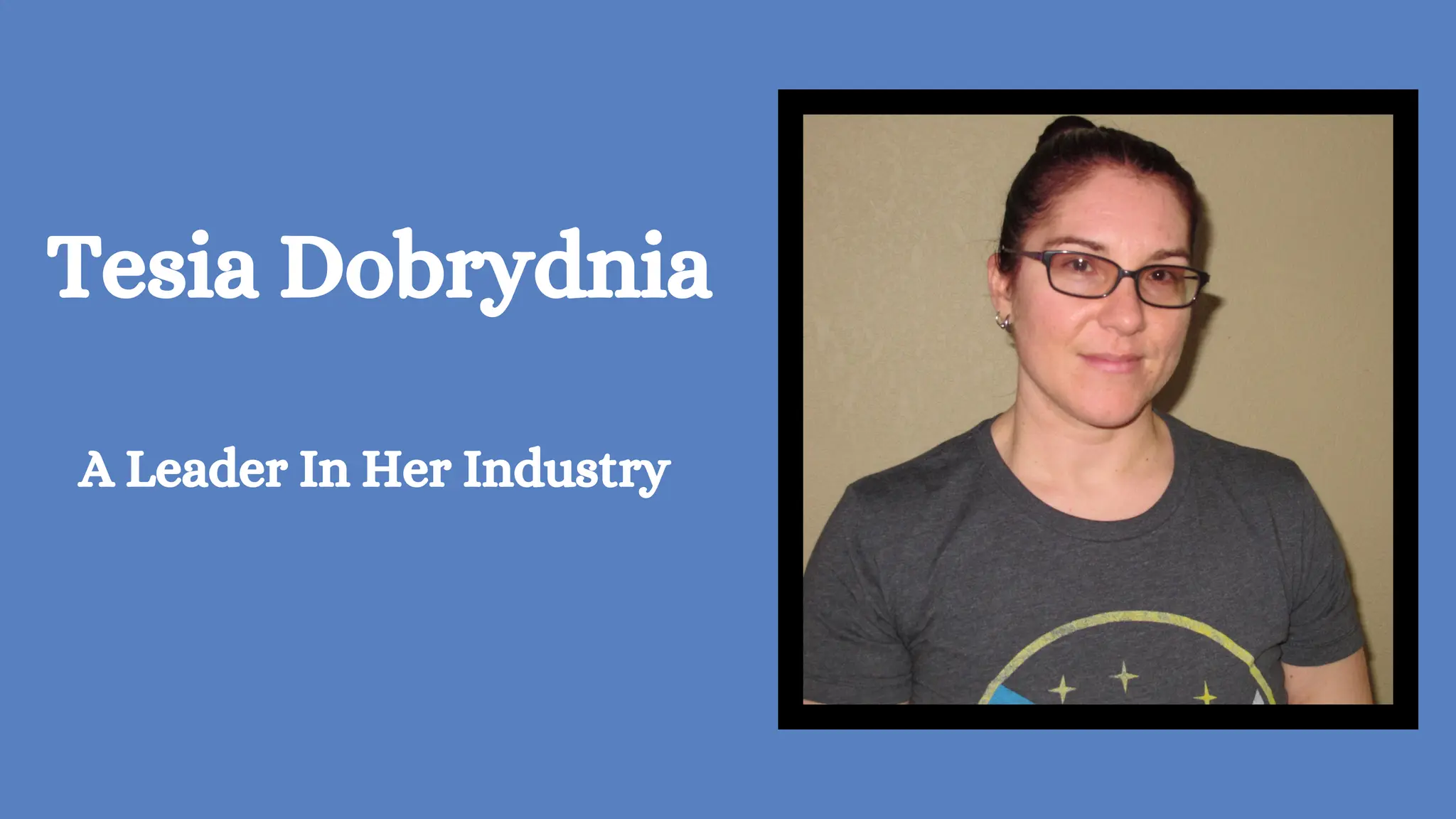 Tesia Dobrydnia - A Leader In Her Industry | PDF