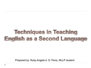 Techniques in Teaching English as a Second Language | PPTX