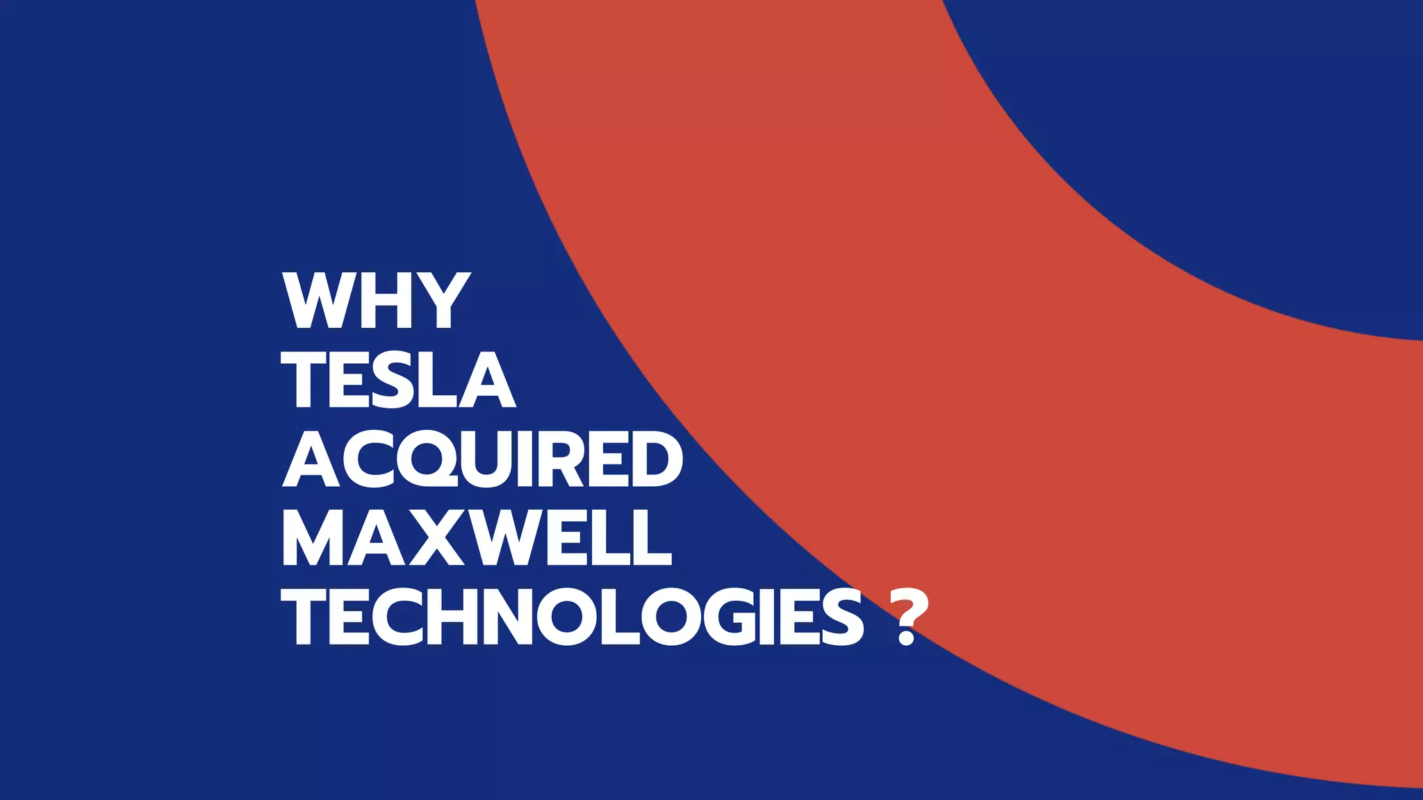Tesla aquisition of maxwell | PPT