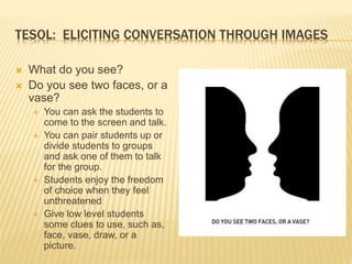 Tesol teaching conversation through images | PPTX