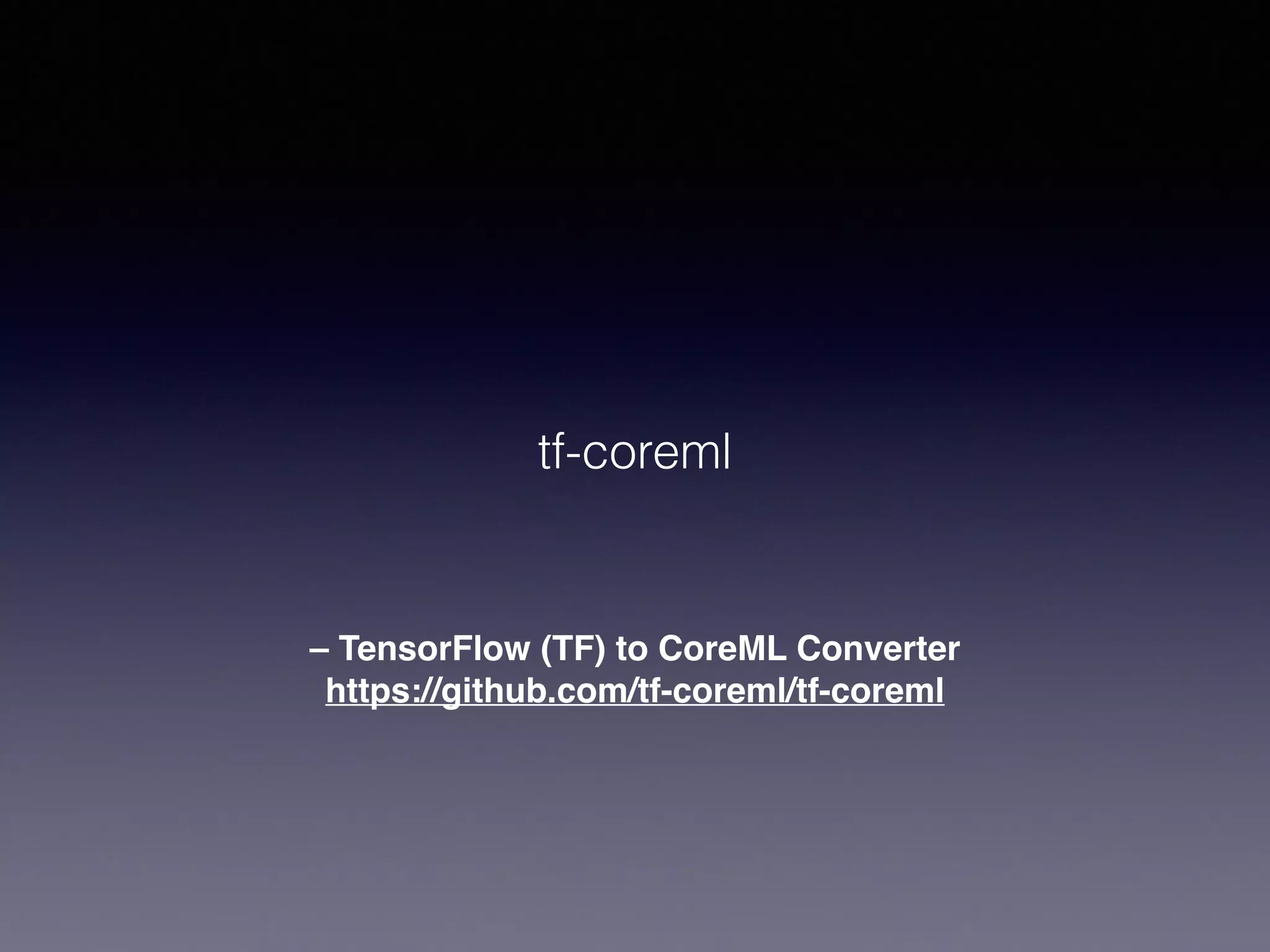 Tensor Flow To Coreml Model Ppt