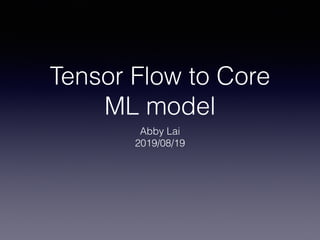 Tensor Flow to CoreML model | PPT