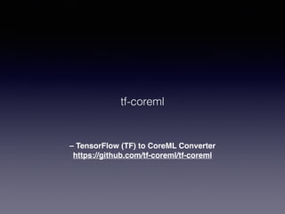 Tensor Flow to CoreML model | PPT