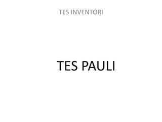 TES PAULI | PPTX