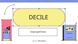 Decile for UnGrouped Data for Grade 10 .pptx