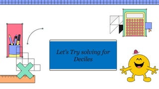 Decile for UnGrouped Data for Grade 10 .pptx