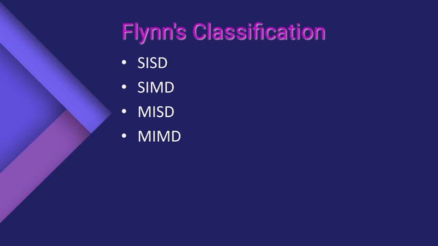 Flynn's Classification parallel processing Flynn's Classification parallel processing