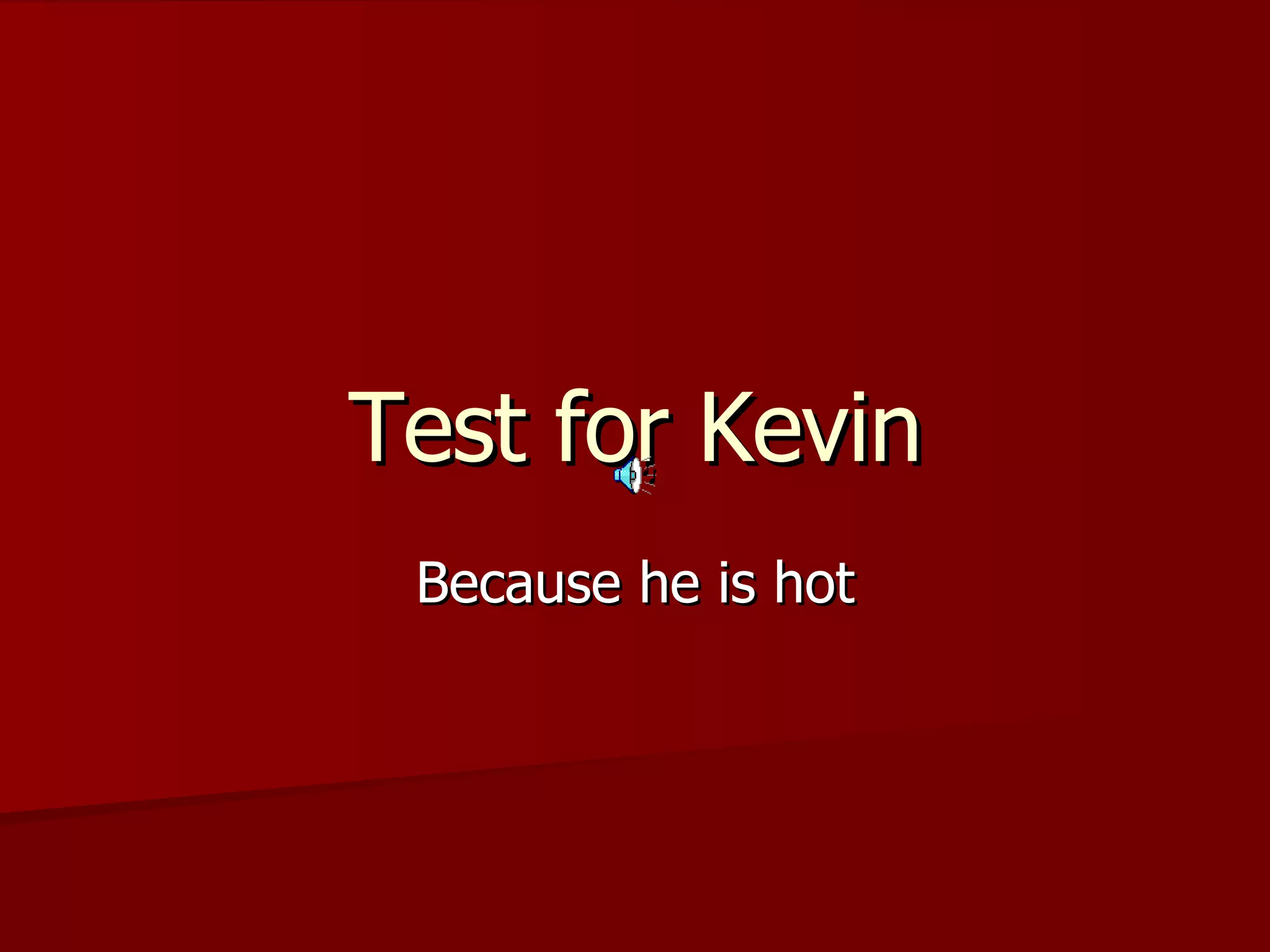 Test For Kevin | PPT