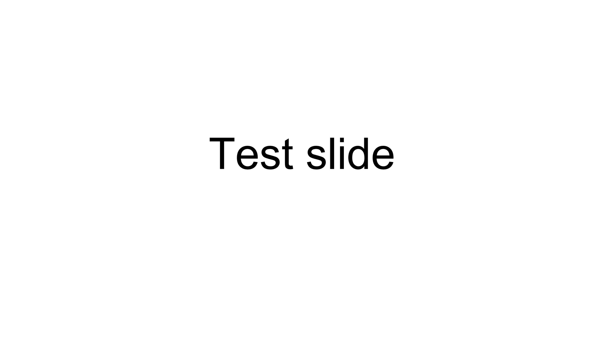 Test Slides 1 Pptx