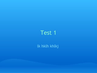 Test 1 | PPT