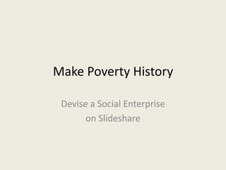 Make Poverty History | PPTX