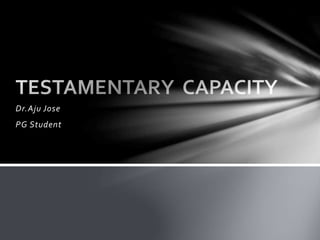 Testamentary capacity | PPTX