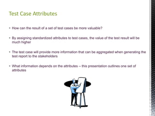 Test case attributes | PPT