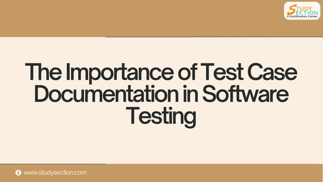 The Importance of Test Case Documentation in Software Testing | PDF