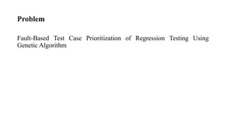 Test case prioritization usinf regression testing.pptx