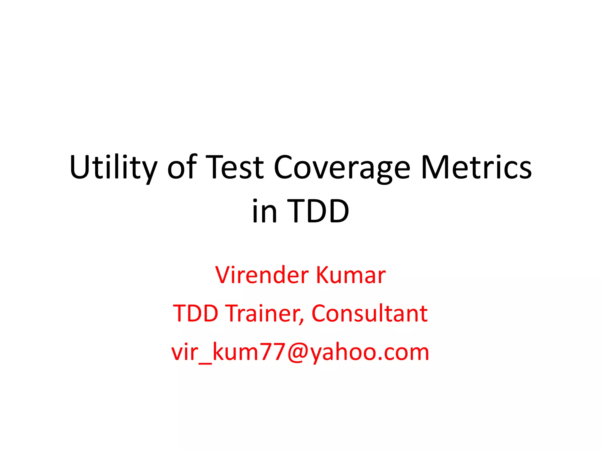 Utility of Test Coverage Metrics in TDD | PPT