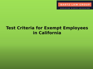 Test Criteria for Exempt Employees in California.pdf