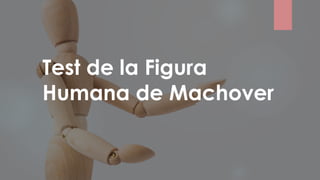 Test de la Figura Humana de Machover.pptx