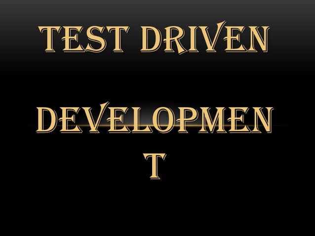 Test Driven Development | PPTX | Technology & Computing