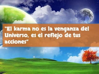 Testea y aumenta tu karma | PPTX