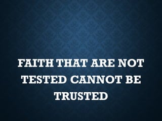 Tested-faith-outline - SERMON for sunday service church | PPT