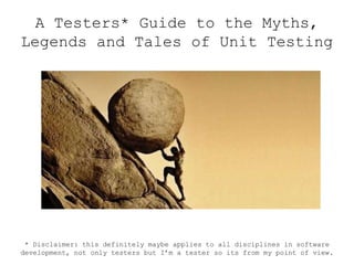 A Testers Guide to the Myths, Legends and Tales of Unit Testing | PPTX ...