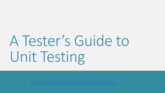 Testers guide to unit testing | PPT