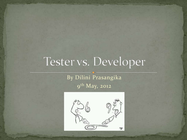 Tester Vs Developer Pptx Technology And Computing