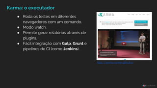Testes unitários de JS com Jasmine e Karma | PPT