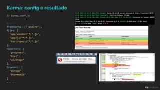 Testes unitários de JS com Jasmine e Karma | PPT