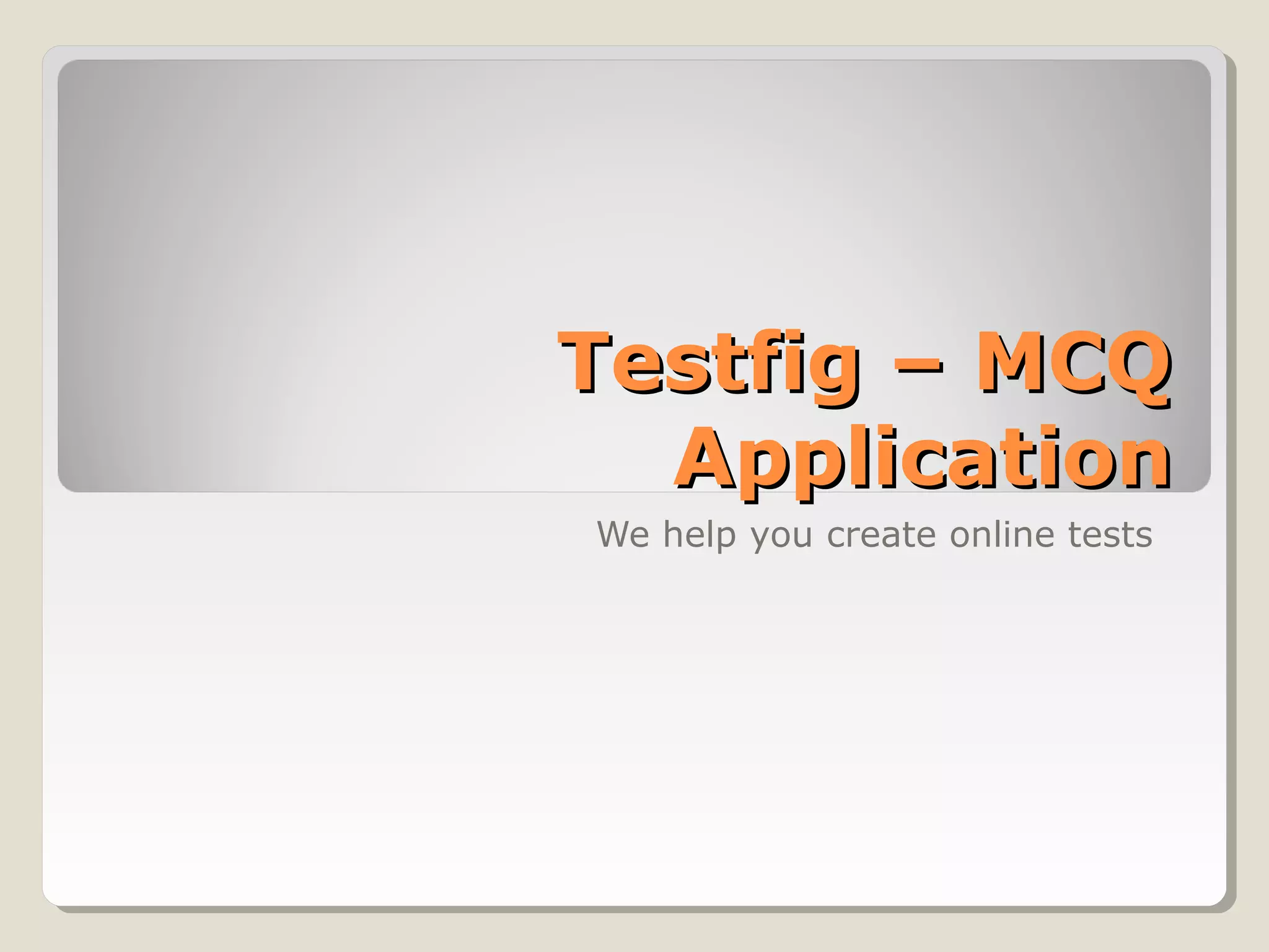 Testfig – mcq application | PPT